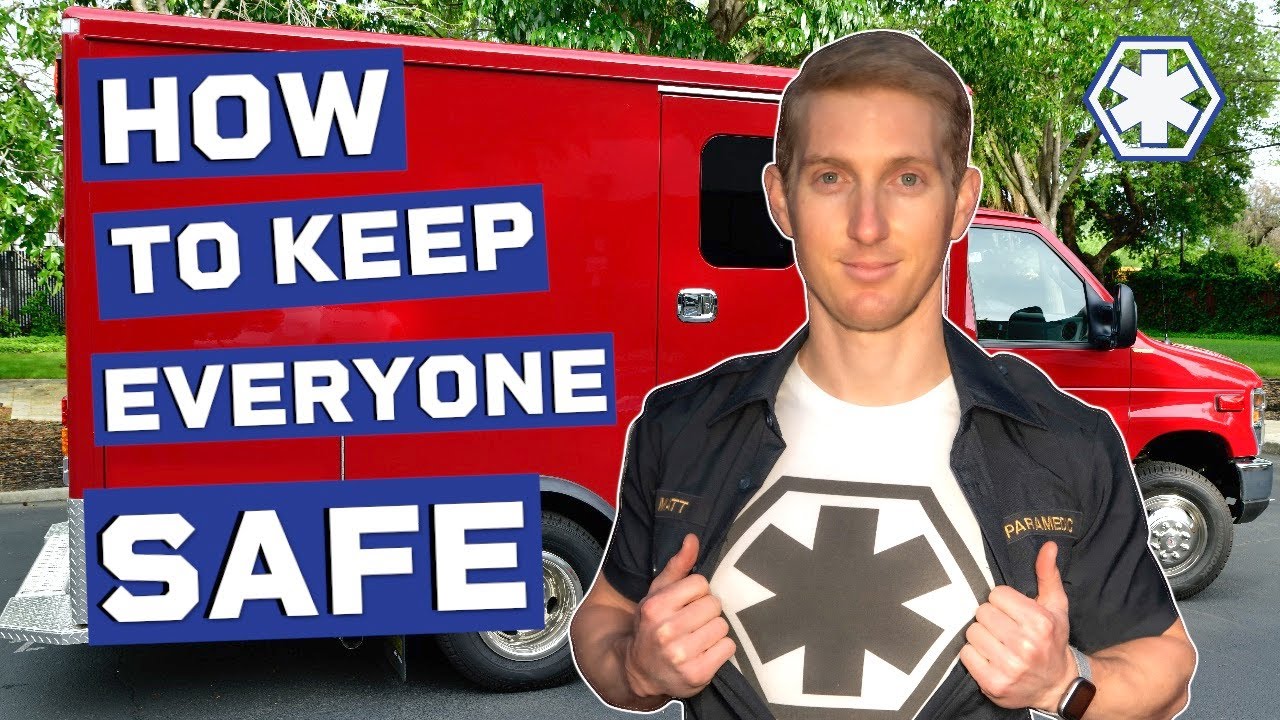 Real Paramedic Explains How To Keep Everyone Safe | Paramedic Approved ...