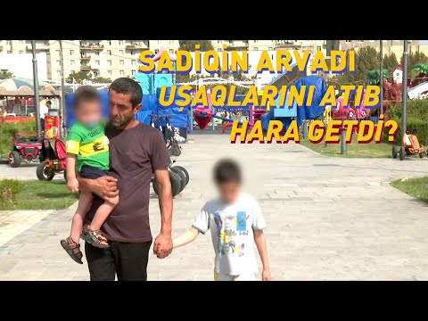 Sadiqin arvadı uşaqlarını atıb hara getdi? / Seni axtariram 22.09.2025