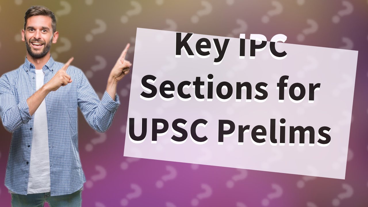 What Are the Key IPC Sections You Need to Know for UPSC Prelims? - YouTube