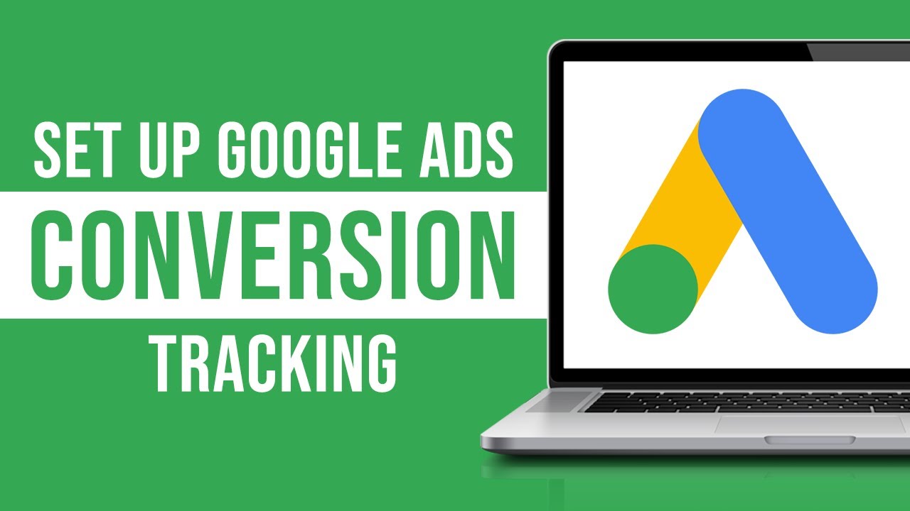 How to Set Up Google Ads Conversion Tracking - YouTube