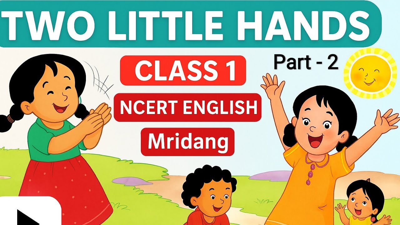 Two Little Hands (Part-2) | Class 1 English Poem | Mridang Chapter 1 ...