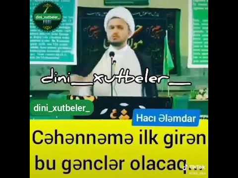 Hacı Əlamdar Cəhənnəmə ilk Girən Bu Gənclər olacaq