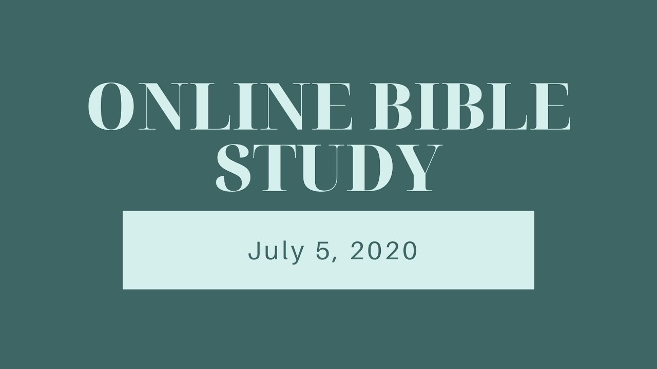 July 5 2020 Bible Study YouTube july-5-2020-bible-study-youtube