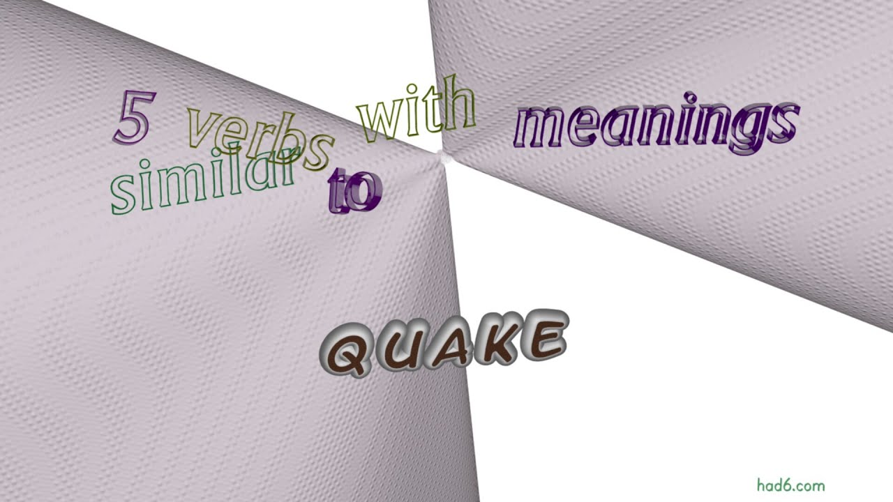 Quake 7 Verbs Which Are Synonyms Of Quake sentence Examples YouTube quake-7-verbs-which-are-synonyms-of-quake-sentence-examples-youtube