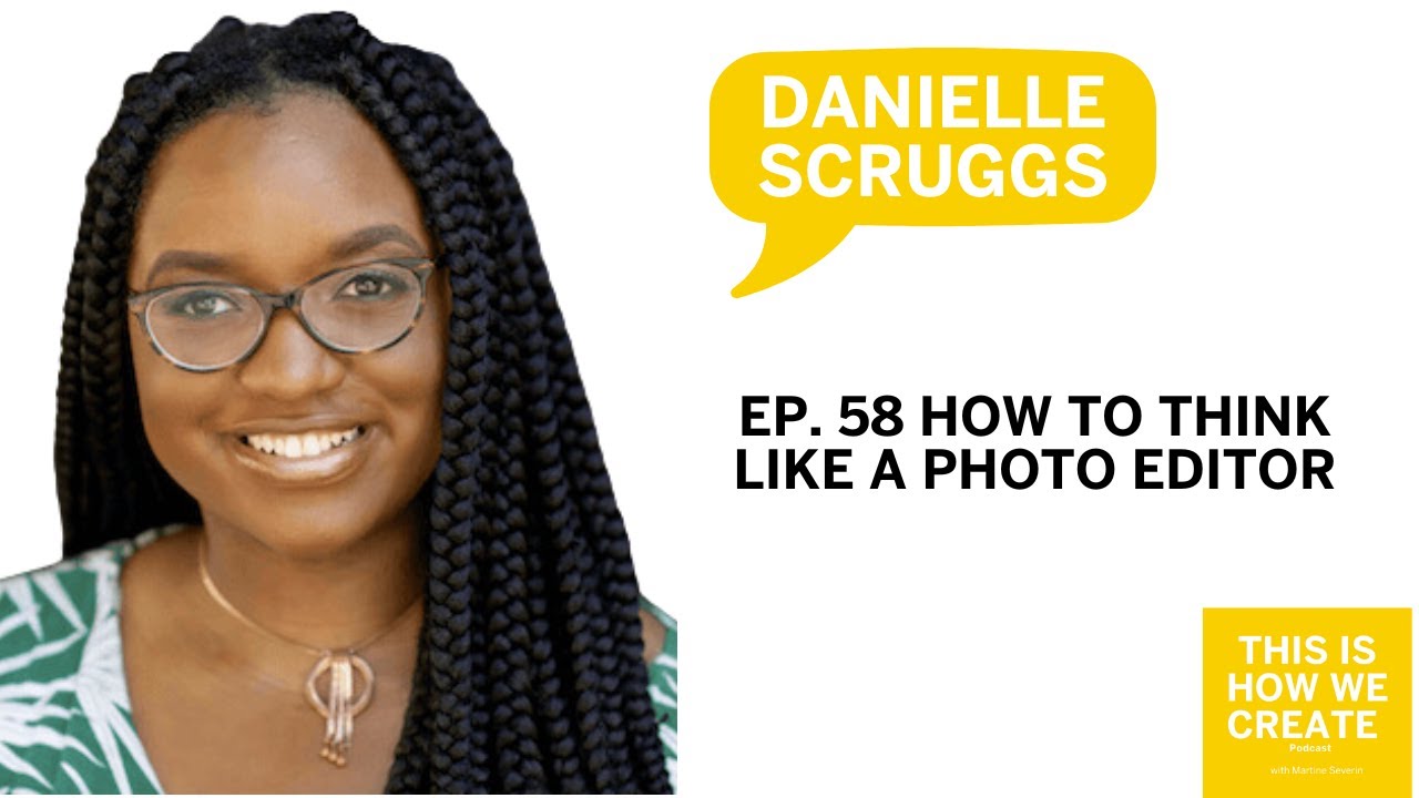 Episode 58: How to be a Better Photographer - Danielle Scruggs - YouTube