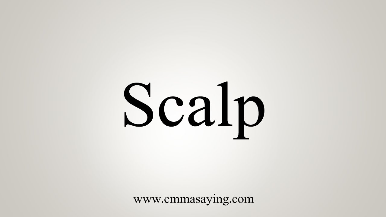 How To Say Scalp YouTube how-to-say-scalp-youtube