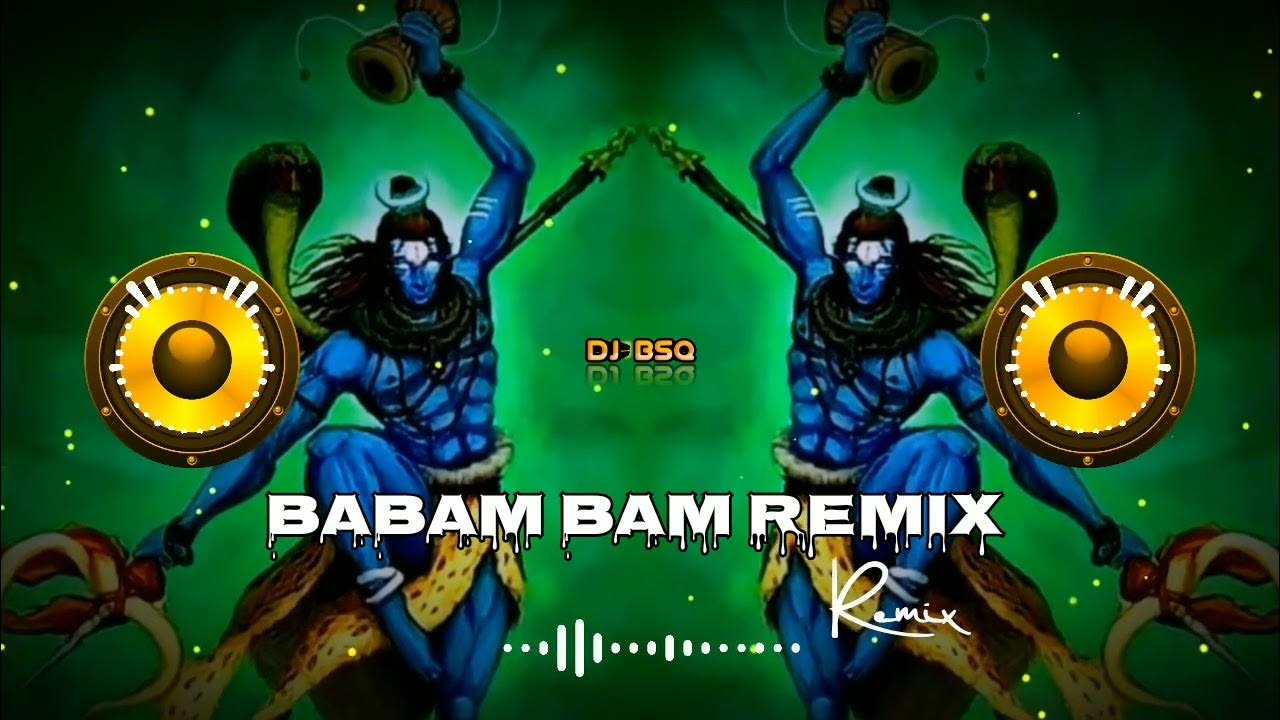 Babam Bam Remix ( Kailash Kher ) | Bam Bam Lahari Dj BSQ - YouTube