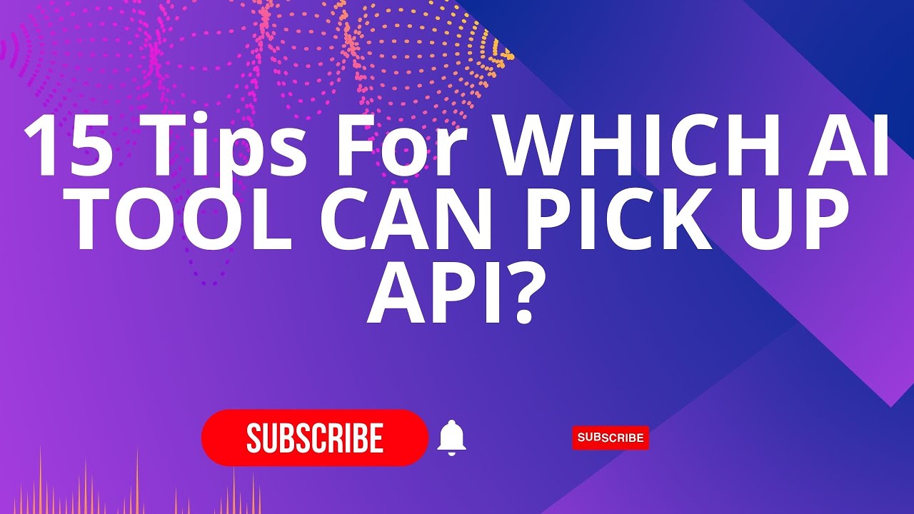 15 Tips For WHICH AI TOOL CAN PICK UP API? - YouTube