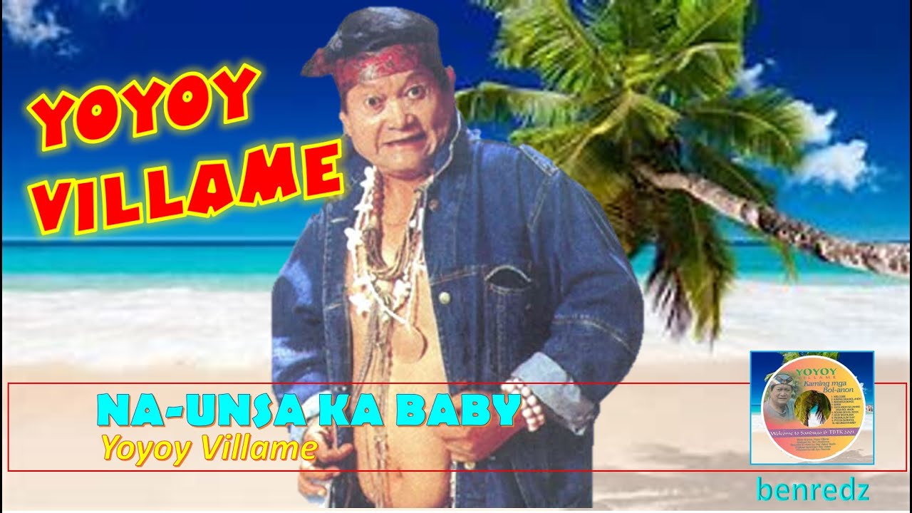 Na-unsa Ka Baby by Yoyoy Villame, with lyrics - YouTube