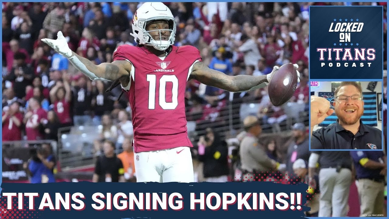 TENNESSEE TITANS SIGNING DEANDRE HOPKINS, Contract Details & Titans ...
