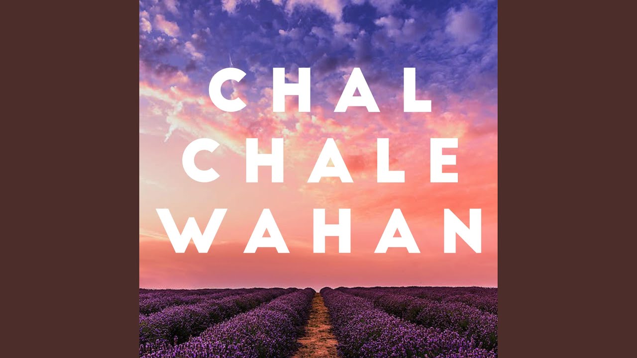 Chal Chale Wahan - YouTube