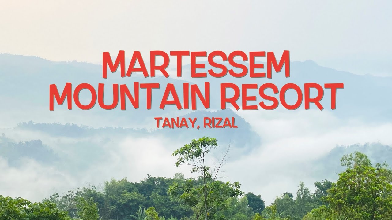 Martessem Mountain Resort in Tanay, Rizal | Ride | Sea of Clouds - YouTube