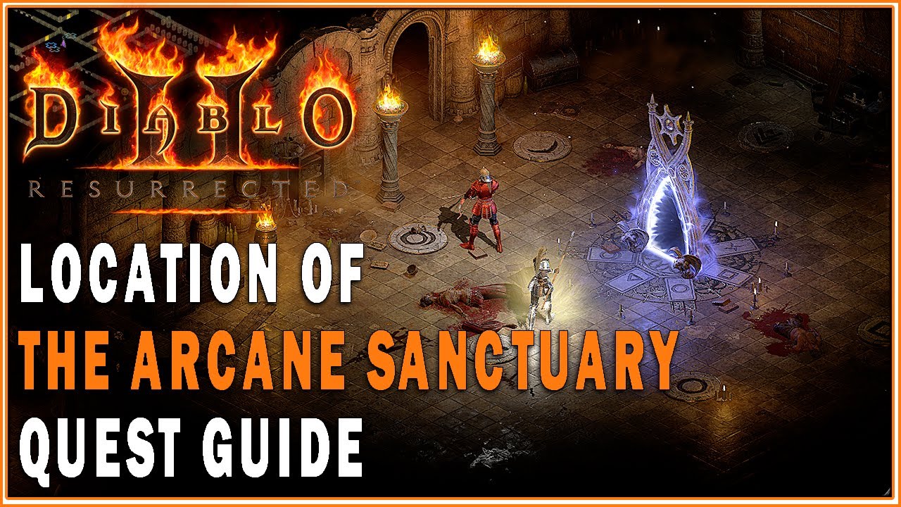 DIABLO 2 RESURRECTED - Location of Portal to the Arcane Sanctuary ...