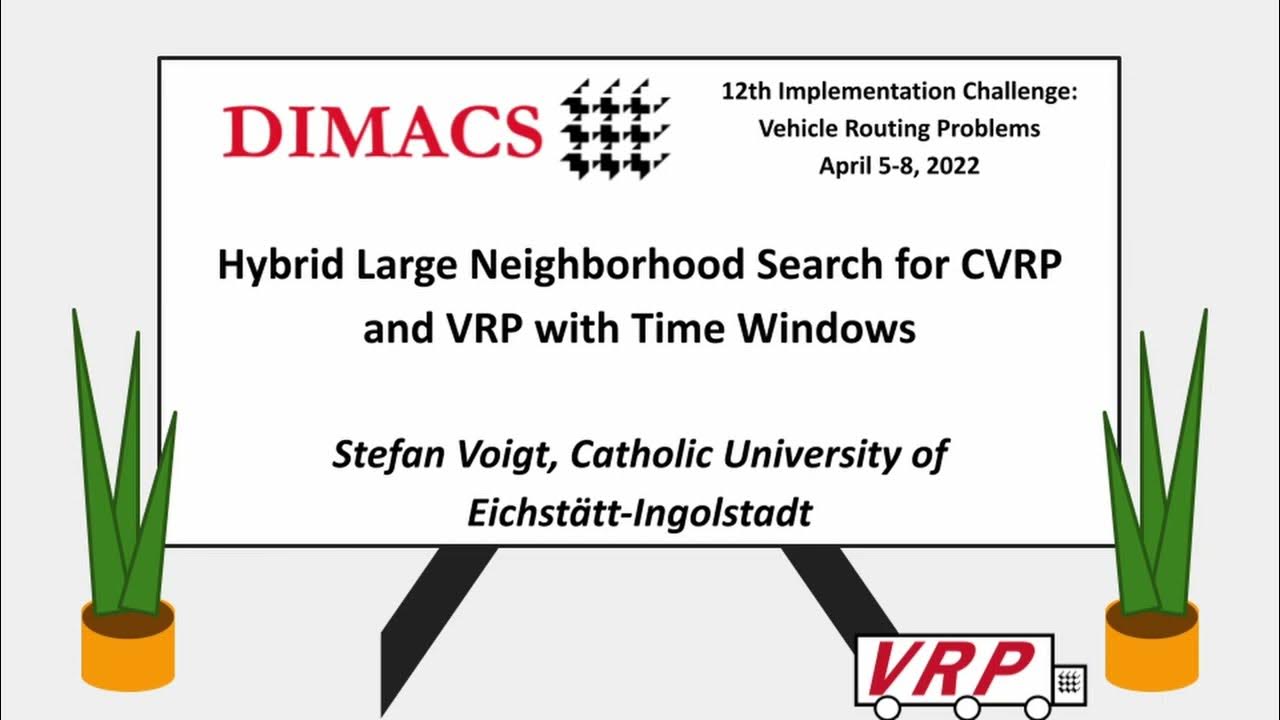 Stefan Voigt - Hybrid Large Neighborhood Search for CVRP and VRP with ...