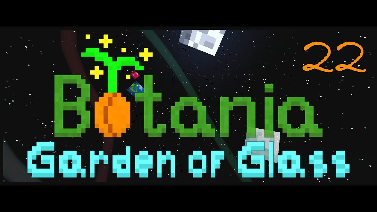 Botania Garden of Glass 2 | Gaia Technology! [S02E22] Minecraft 1.12.2 ...