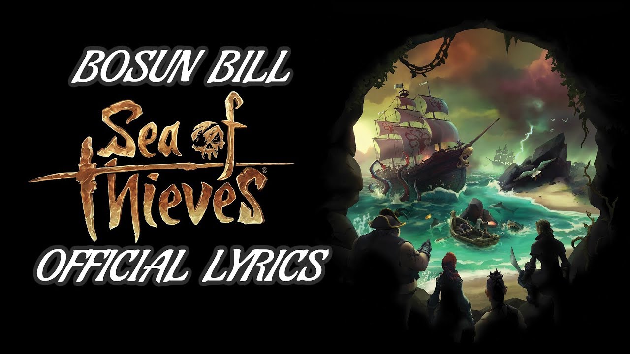 Bosun Bill OFFICIAL Lyrics | Sea of Thieves - YouTube