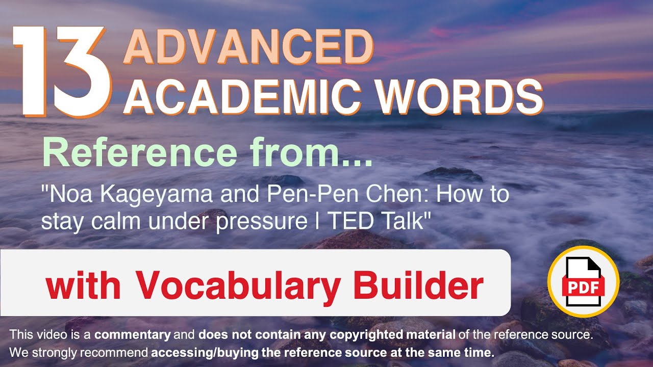 13 Advanced Academic Words Ref from "How to stay calm under pressure ...