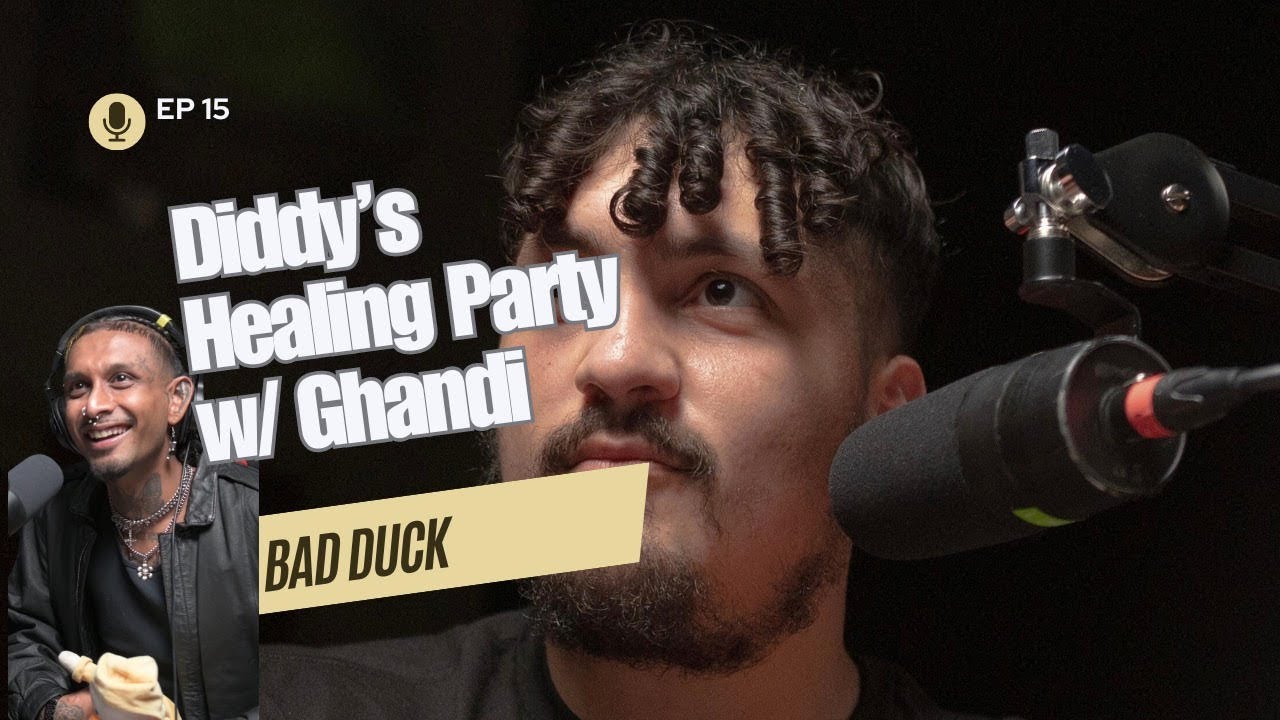 Ep 15 | Diddy's Healing Party w/ Ghandi | Bad Duck - YouTube
