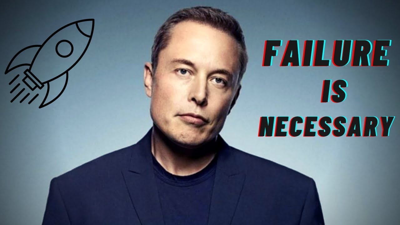 Elon Musk Explains Why Failure Is an Essential Part of Success| Elon ...