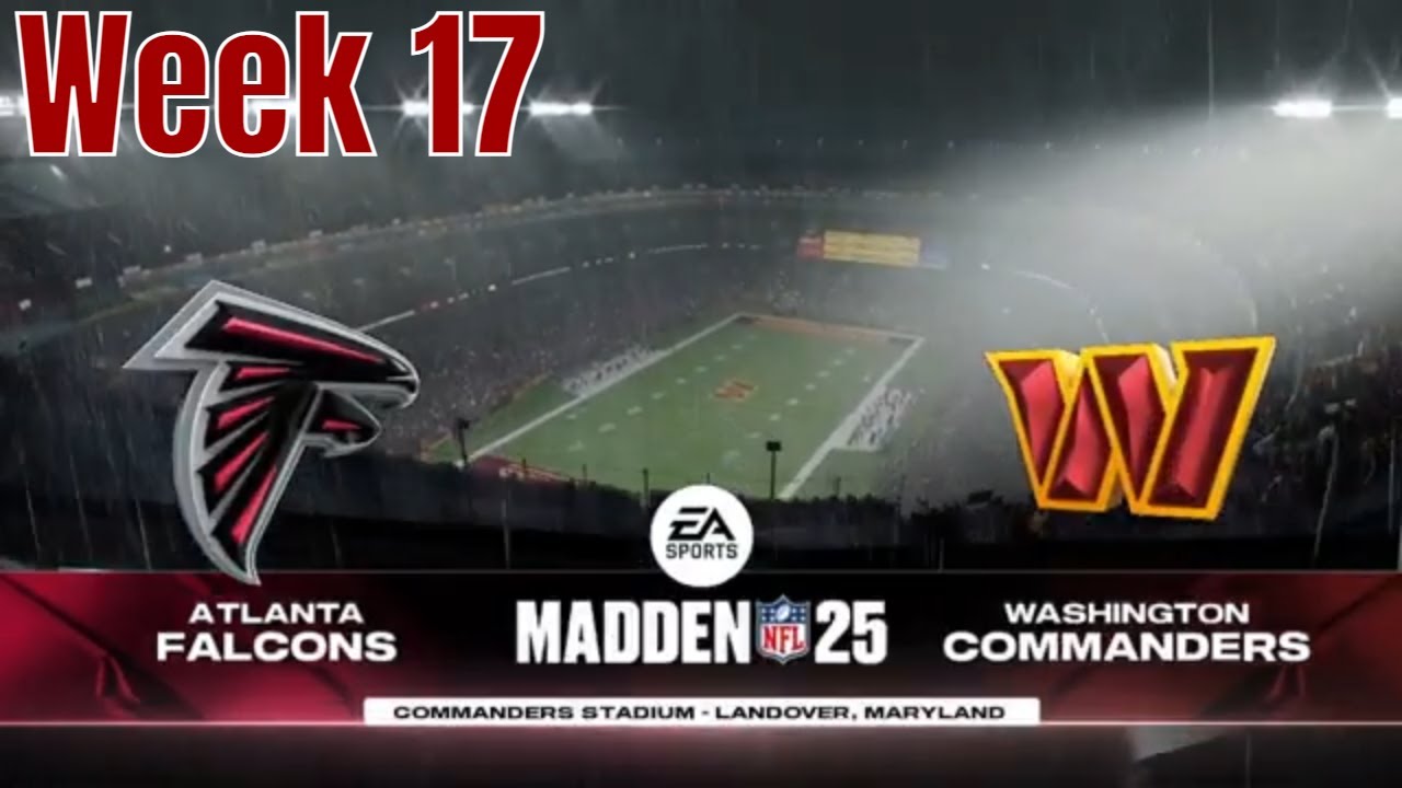 Week 17 | Falcons Vs. Commanders | EA SPORTS™ Madden NFL 25 - YouTube
