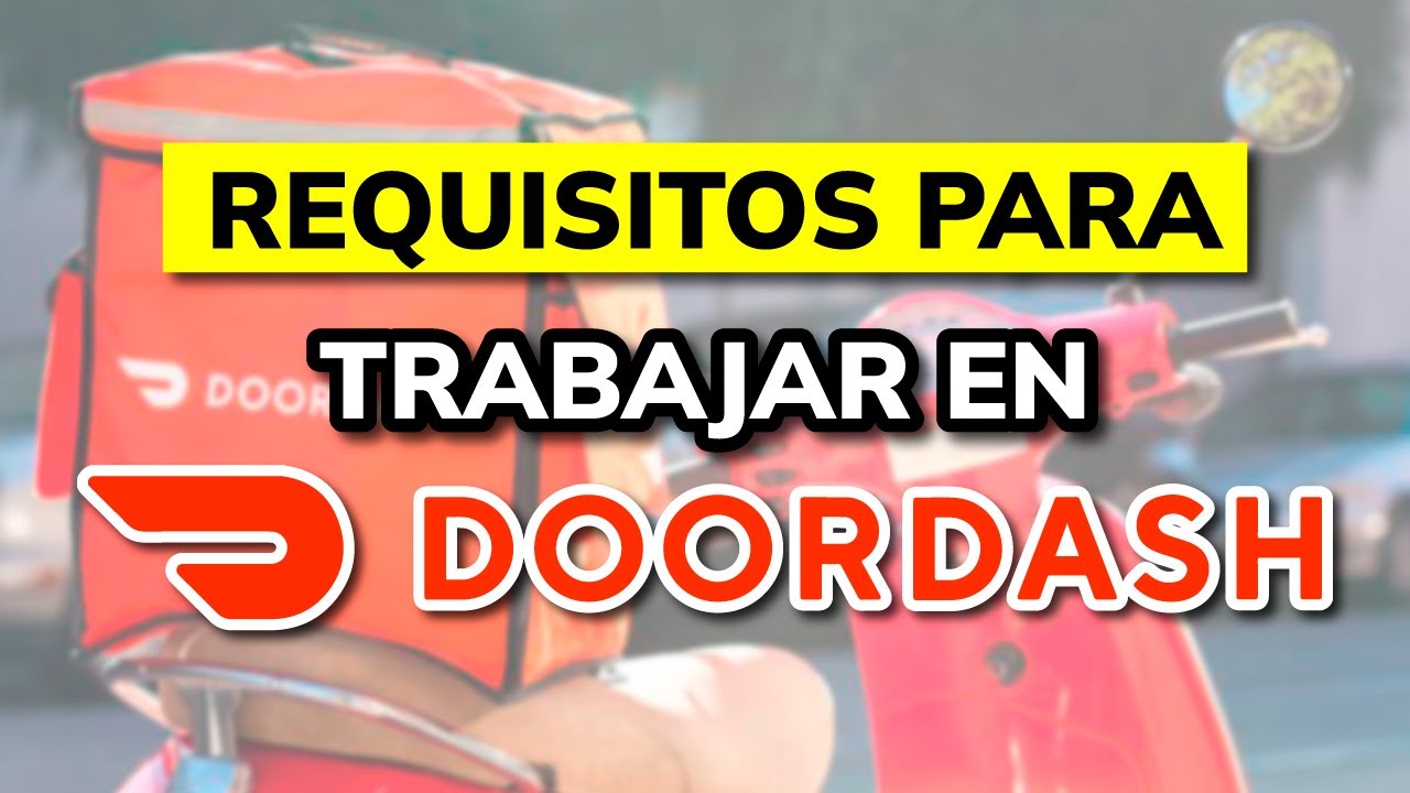 Requisitos para Trabajar en DOORDASH (y cómo postularse en 2025) - YouTube