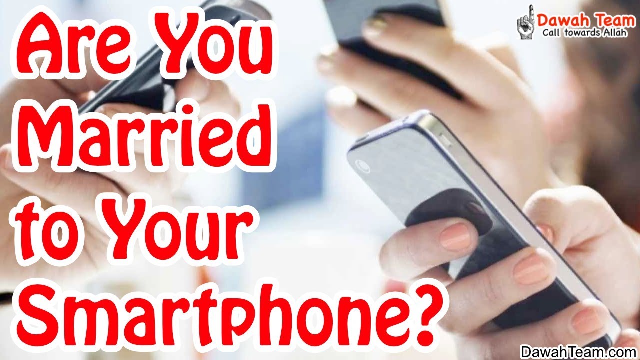 Are You Married to Your Smartphone? ᴴᴰ ┇Mufti Menk┇ Dawah Team - YouTube