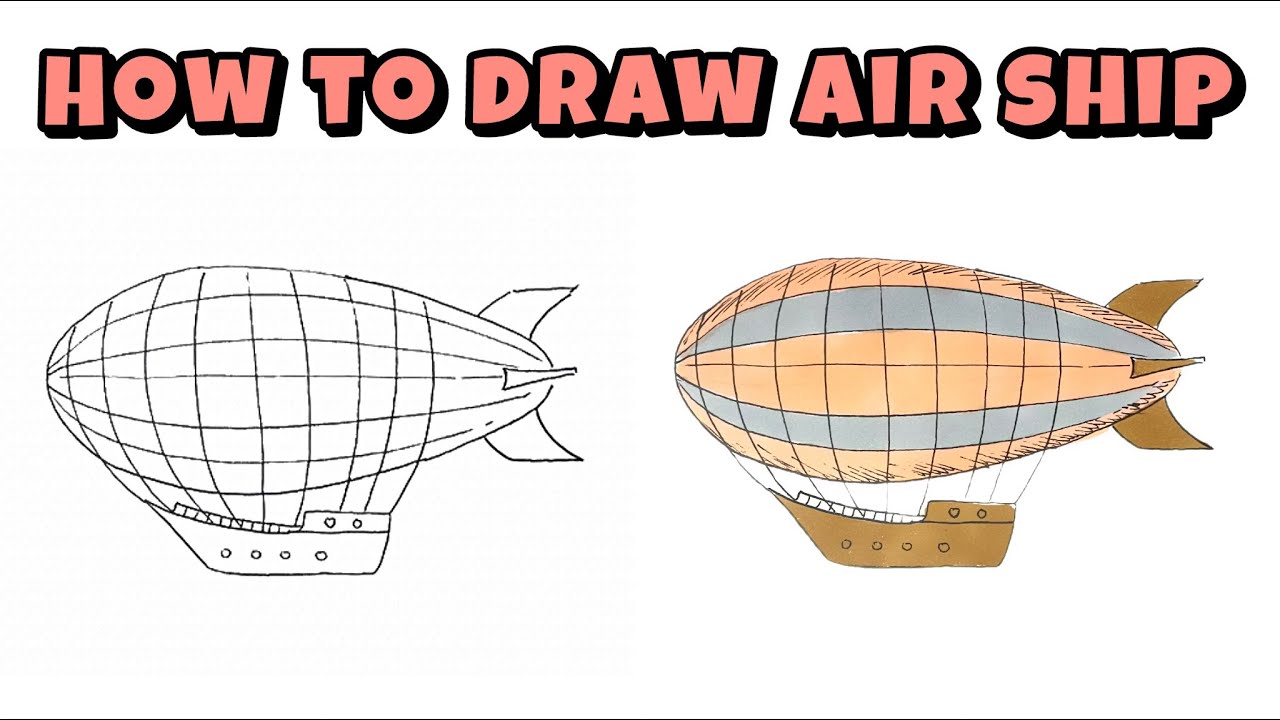 Watch and Create: How to Draw Big Air Ship – Step By Step Guide in ...