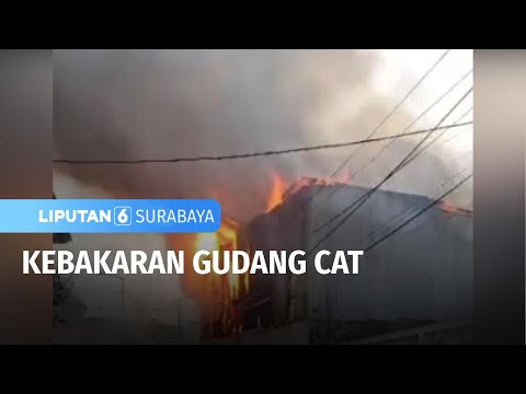 Kebakaran Gudang Cat | Liputan 6 Surabaya - YouTube