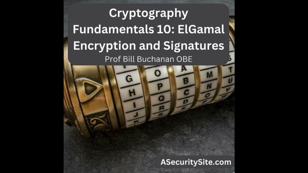 Cryptography Fundamentals 10: ElGamal Encryption and Signatures - YouTube