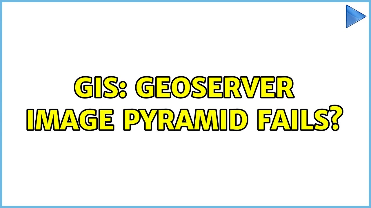 GIS: GeoServer Image Pyramid Fails? - YouTube