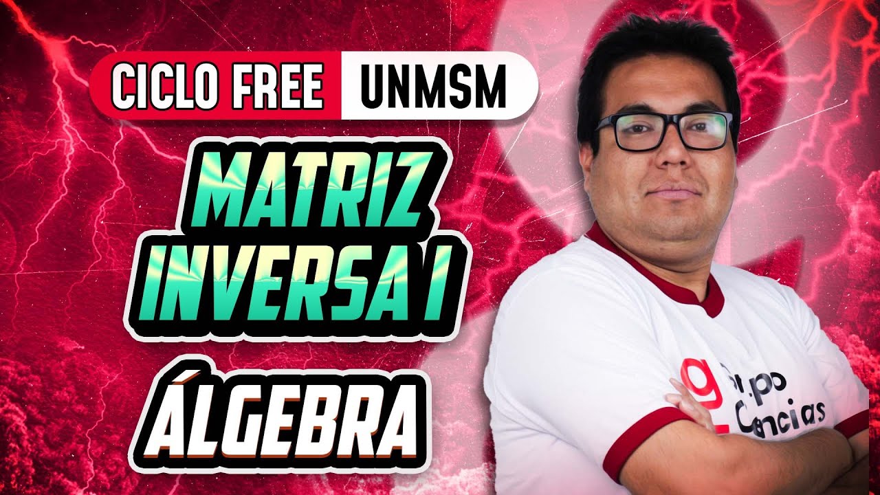 ÁLGEBRA - Matriz Inversa Parte 01 [CICLO FREE] - YouTube