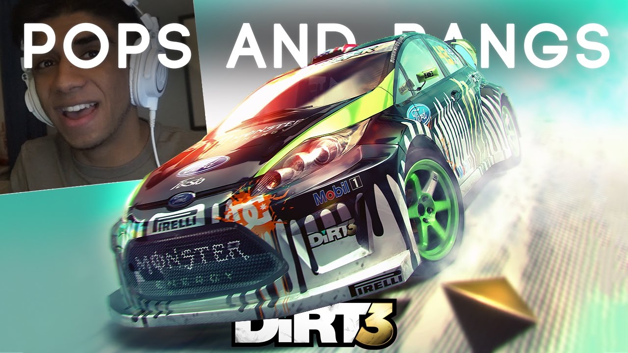 POPS AND BANGS - Dirt 3 - YouTube