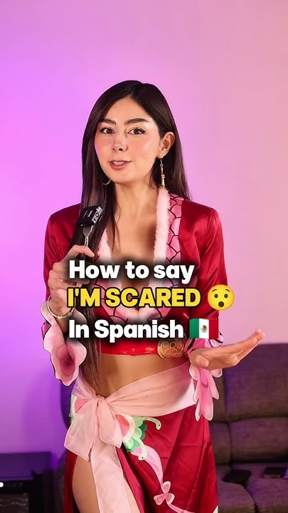Say 'I'm scared' In Spanish! 🇲🇽 #shorts #spanish #learnspanish #usa - YouTube