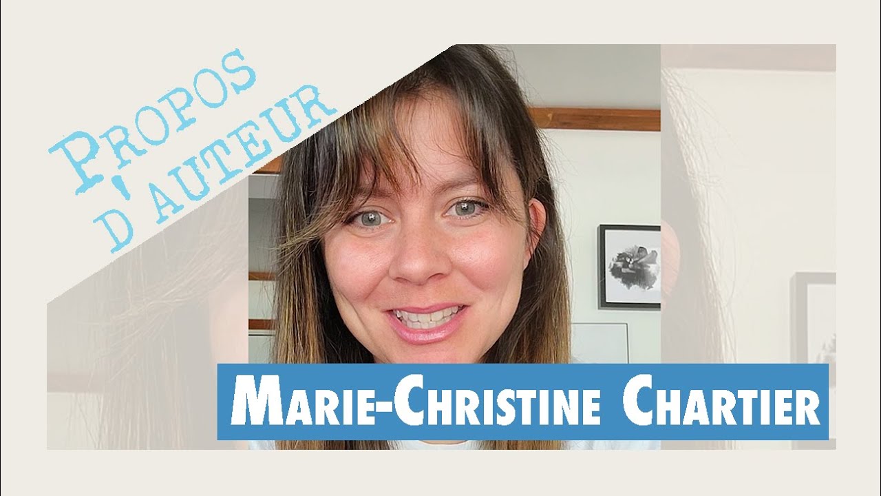 Propos d'auteur / Marie-Christine Chartier - YouTube