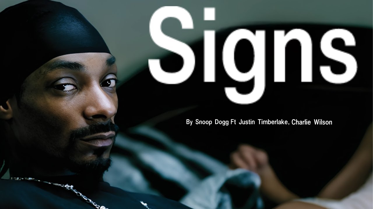 Snoop Dogg - Signs Ft Justin Timberlake, Charlie Wilson (Lyrics) - YouTube