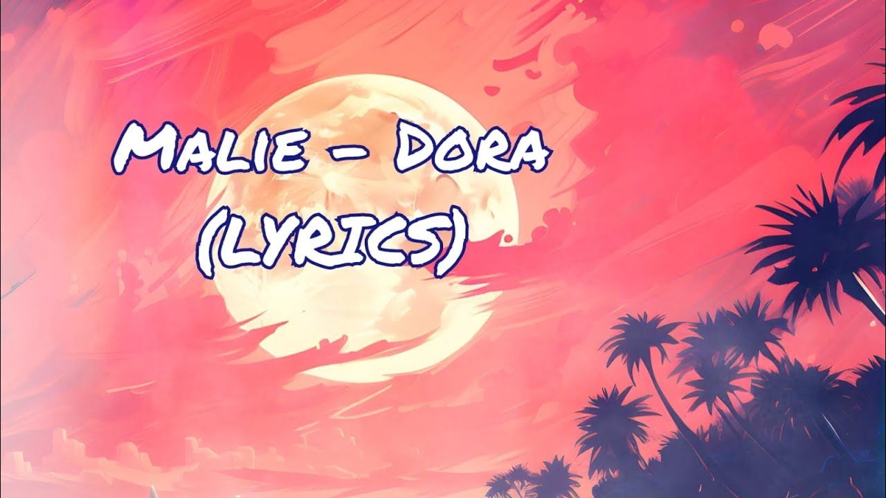 Malie - DORA(Lyrics) - YouTube