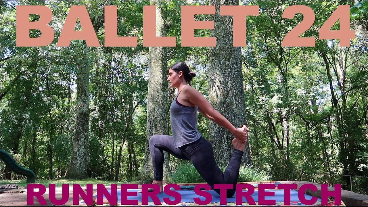 Ballet 24 : Runners Stretch Full Class - YouTube