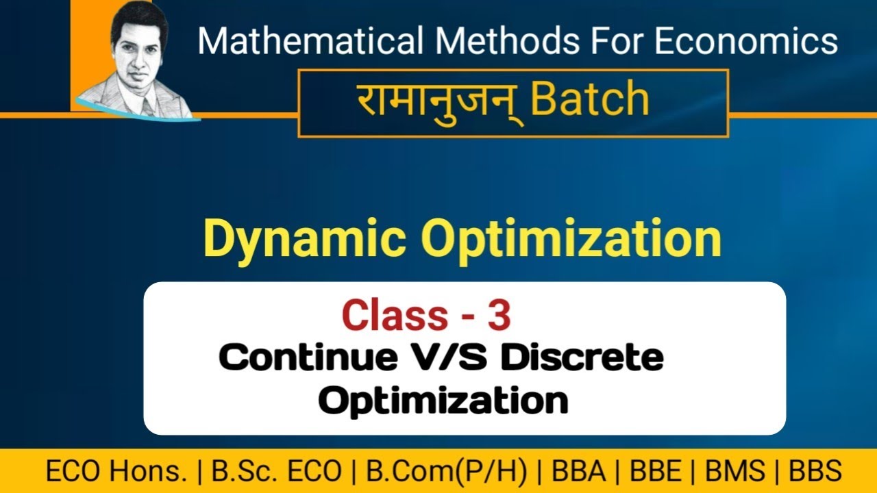 Dynamic Optimization in Economics Class 3 - Dynamic Continuous and ...