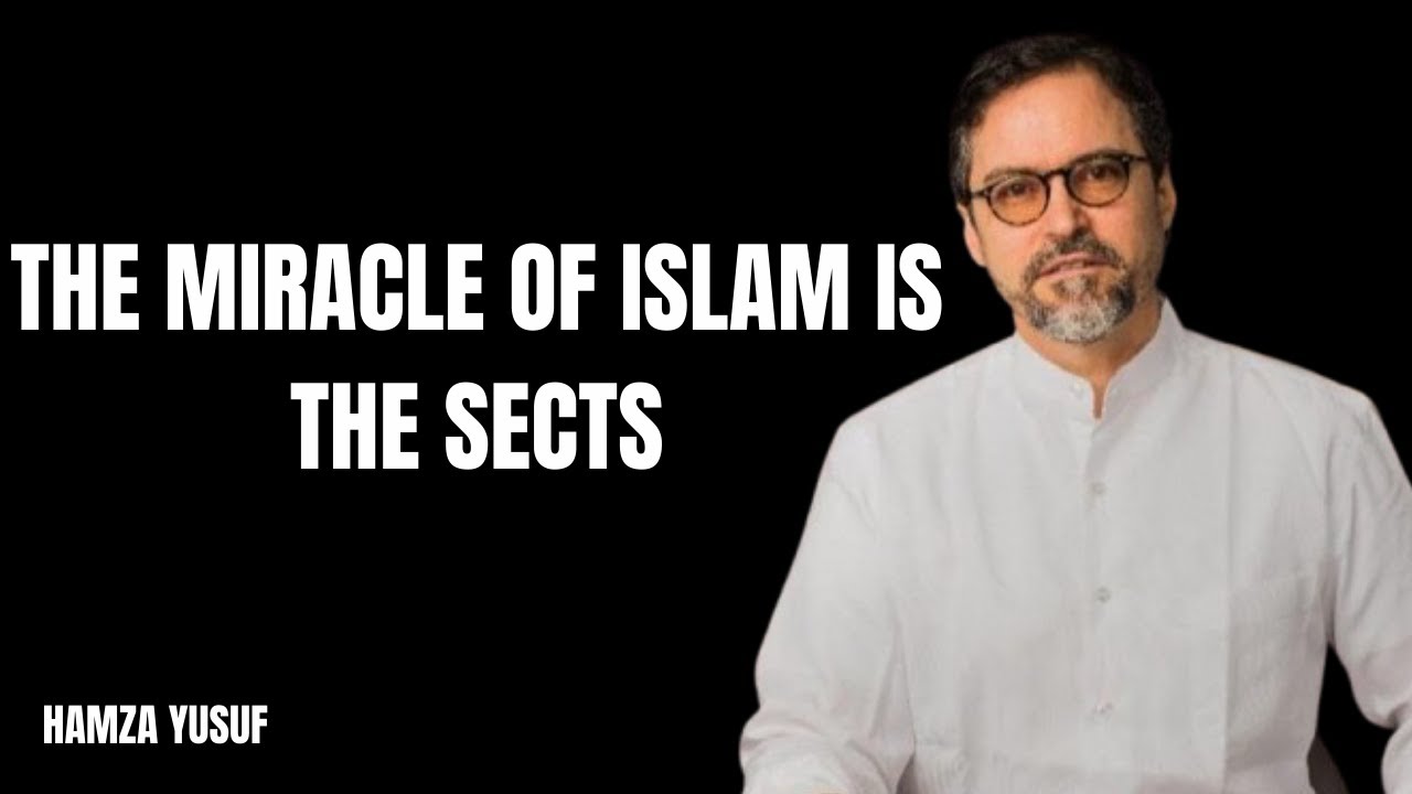 Shaykh Hamza Yusuf The Miracle Of islam is the sects | Hamza Yusuf ...