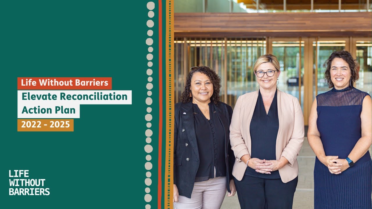 Life Without Barriers Elevate Reconciliation Action Plan (open captions ...
