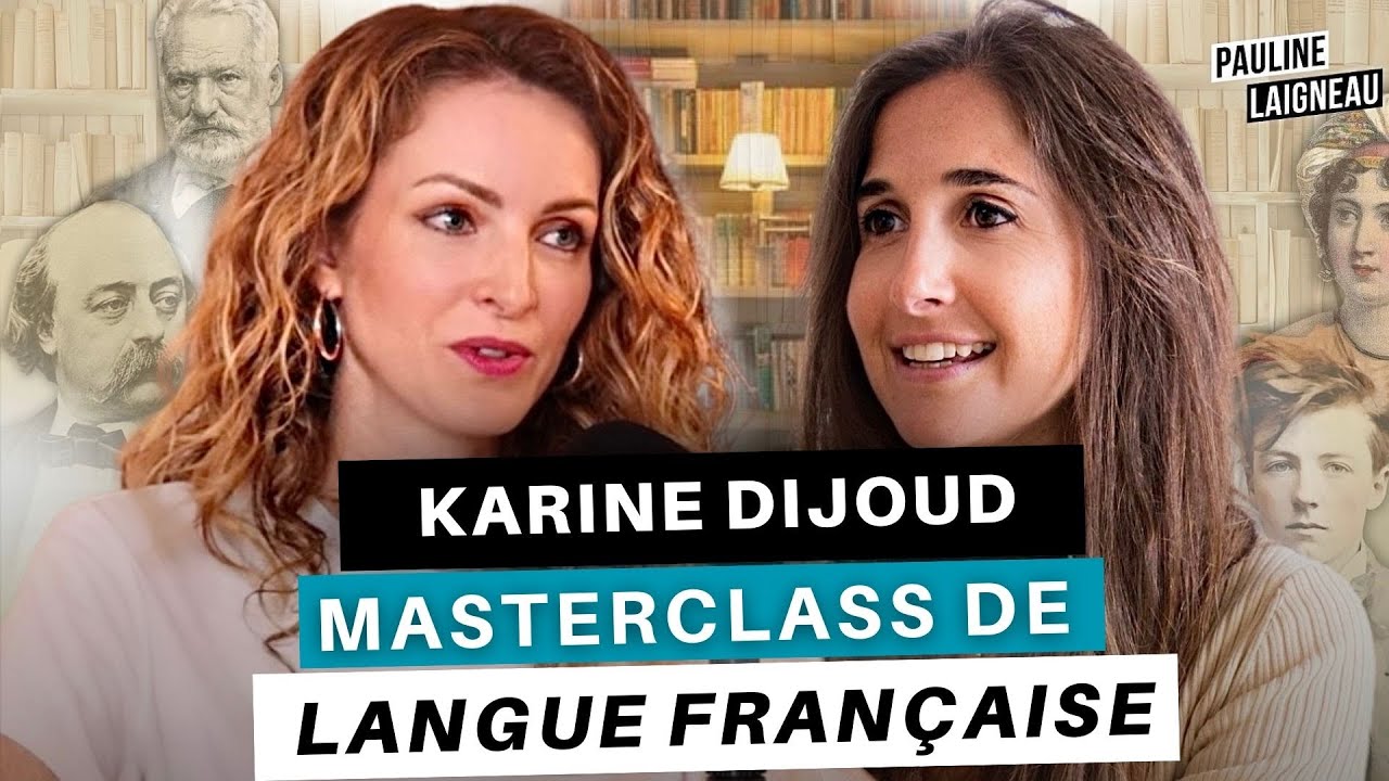 Masterclass de langue française avec Karine Dijoud alias Les ...