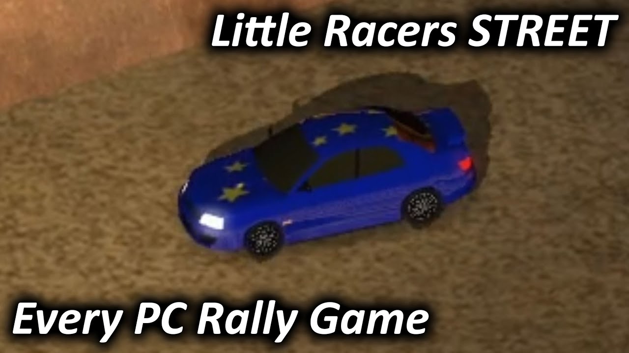 Little Racers STREET (2014) - Every PC Rally Game - YouTube