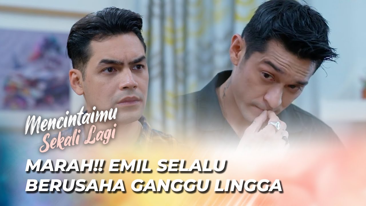 EMIL DIEM ‼️ GAUSAH IKUT CAMPUR RUMAH TANGGA LINGGA & ARINI 😠 | MENCINTAIMU SEKALI LAGI EPS 52 ...