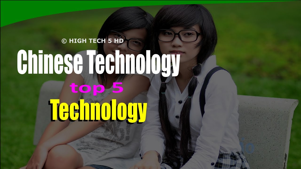 ⚫ TECHNOLOGY: Top 5 Chinese Tech | © High Tech 5 HD - YouTube