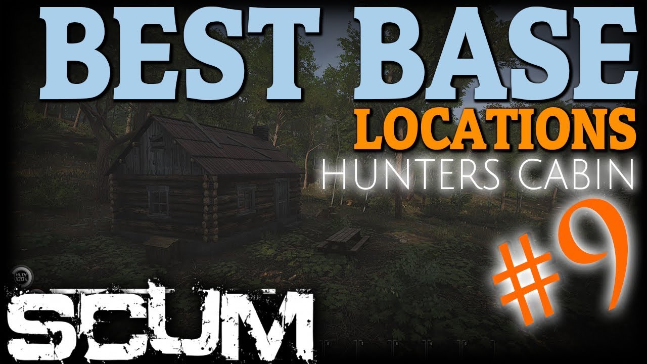 SCUM | BEST BASE LOCATIONS | HUNTERS CABIN #9 - YouTube