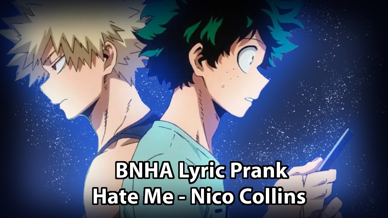 BNHA Lyric Prank (Hate Me by Nico Collins) - YouTube