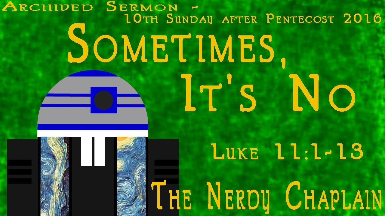 Sermon Archive Sometimes It s No Luke 11 1 13 YouTube sermon-archive-sometimes-it-s-no-luke-11-1-13-youtube