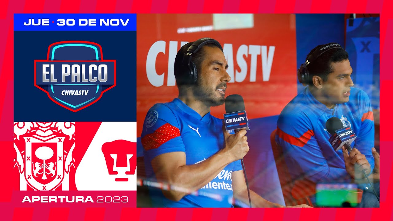 CHIVAS VS PUMAS | EL PALCO DE CHIVASTV | 4TOS DE FINAL APERTURA 2023 ...