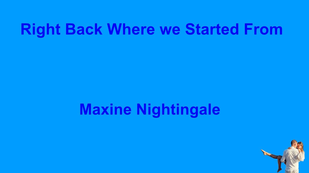 Right Back Where We Started From Maxine Nightingale - YouTube