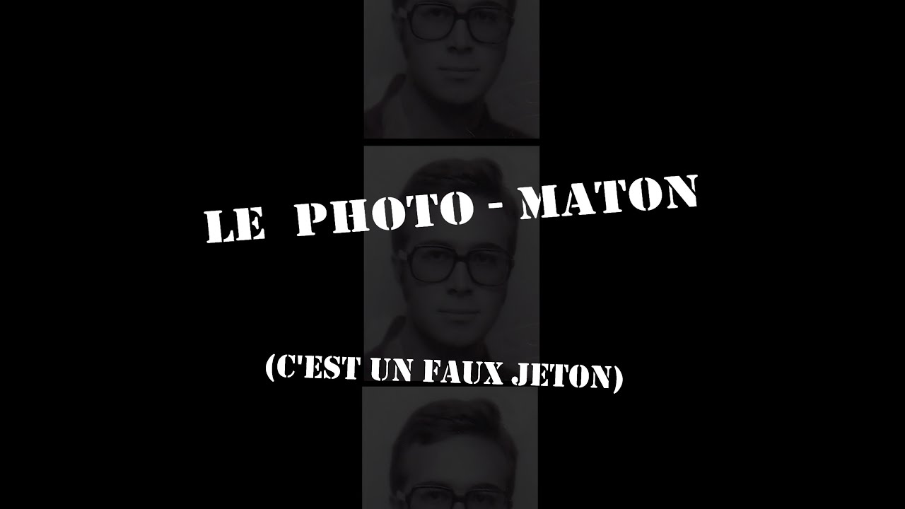 Le Photo Maton (C'est un faux jeton) - YouTube